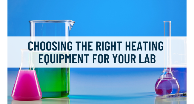 How to Choose the Right Heating Equipment for Your Laboratory